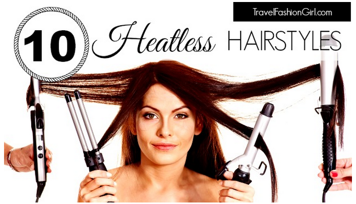 No Heat Curls 10 Heatless Hairstyles For Stylish Girls On The Go